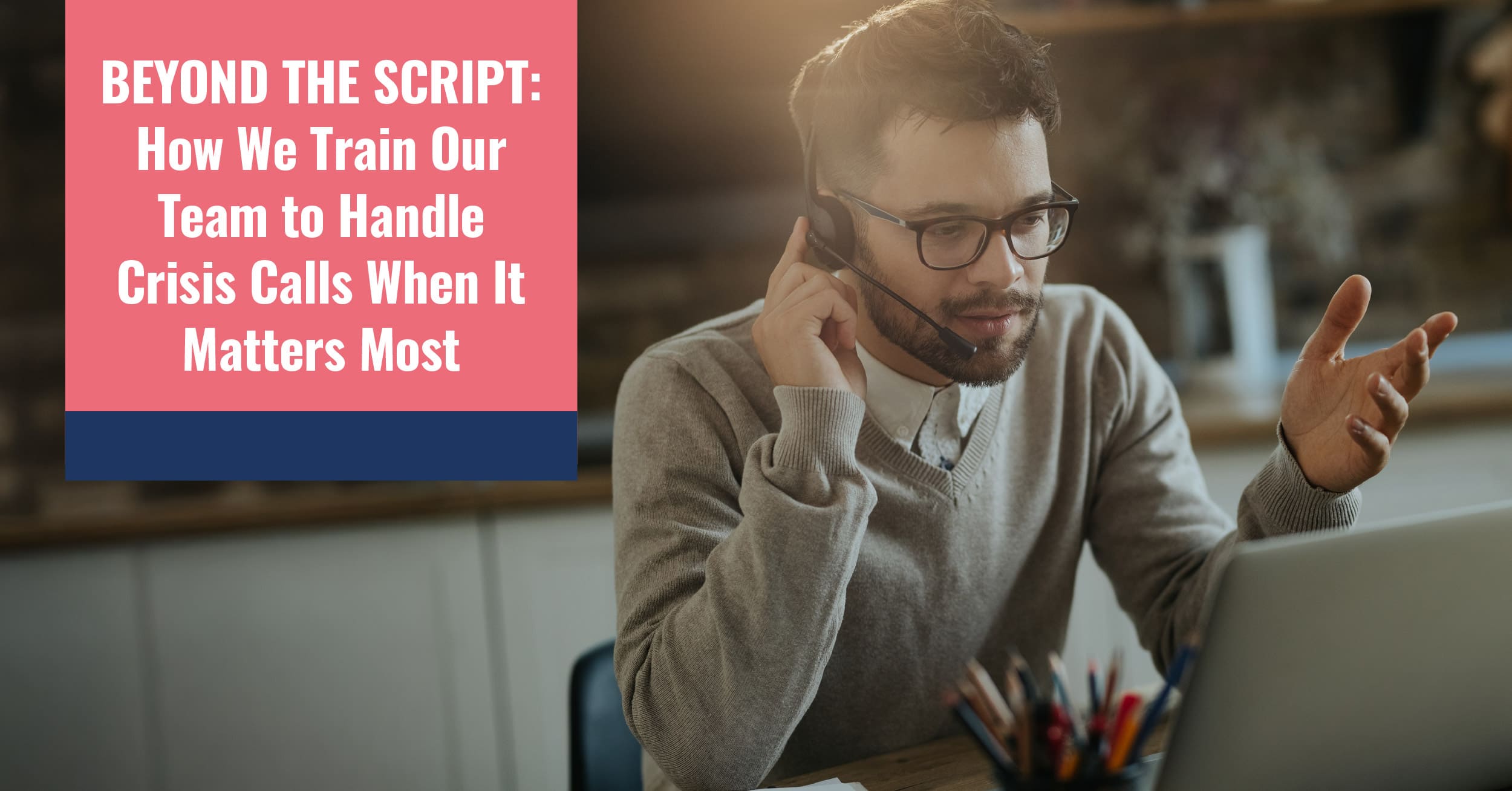 Beyond the Script: Crisis Call Training for Legal Intake Teams